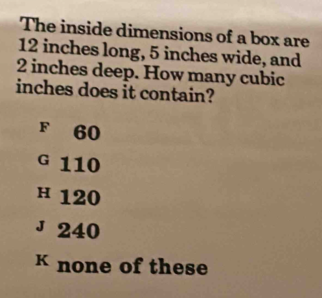 Solved: The inside dimensions of a box are 12 inches long, 5 inches ...