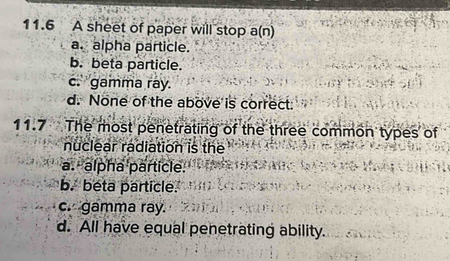 Solved: 11.6 A sheet of paper will stop a(n) a. alpha particle. b. beta ...