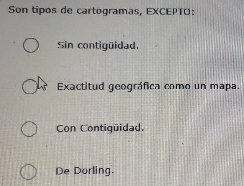 Resuelto:Son tipos de cartogramas, EXCEPTO: Sin contigüidad. Exactitud ...