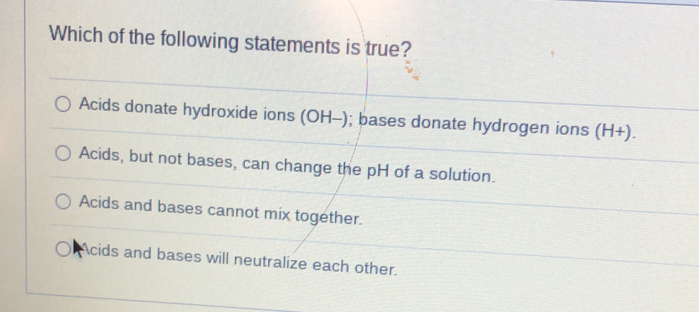 Solved: Which of the following statements is true? Acids donate ...