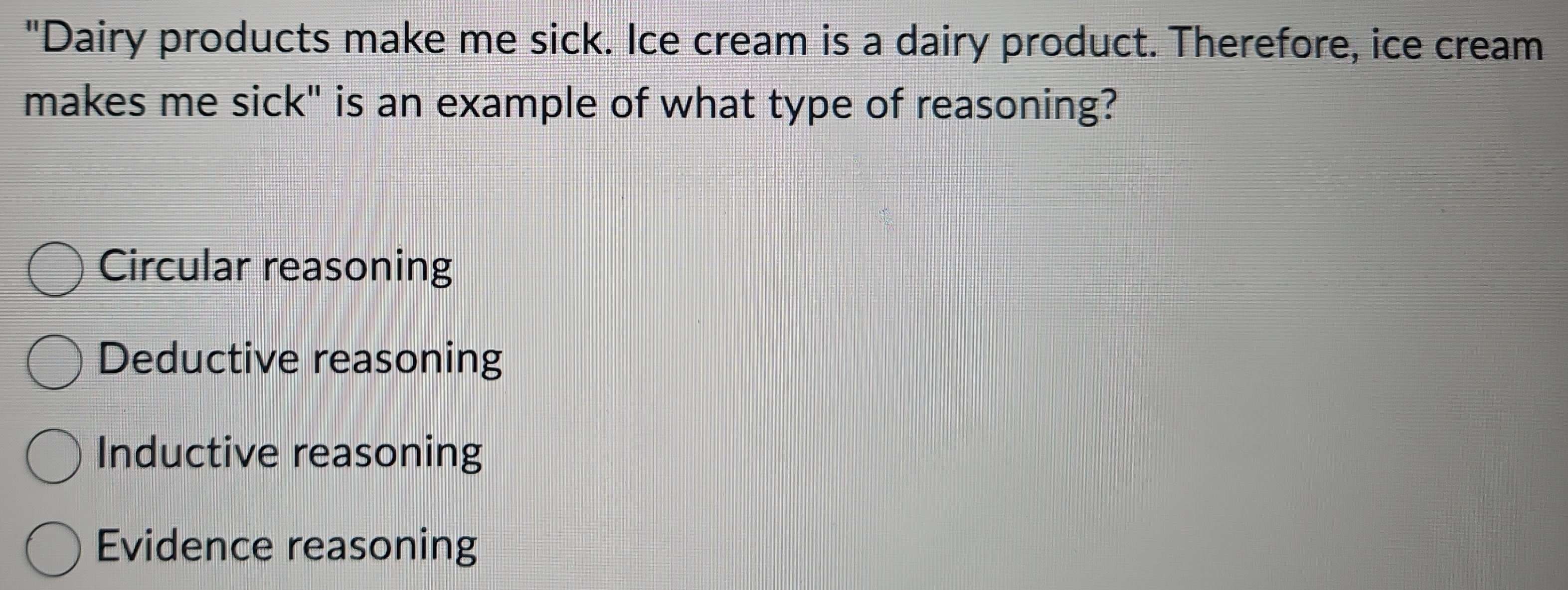Solved: "Dairy products make me sick. Ice cream is a dairy product ...