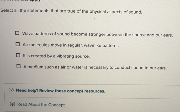 Solved: Select all the statements that are true of the physical aspects ...