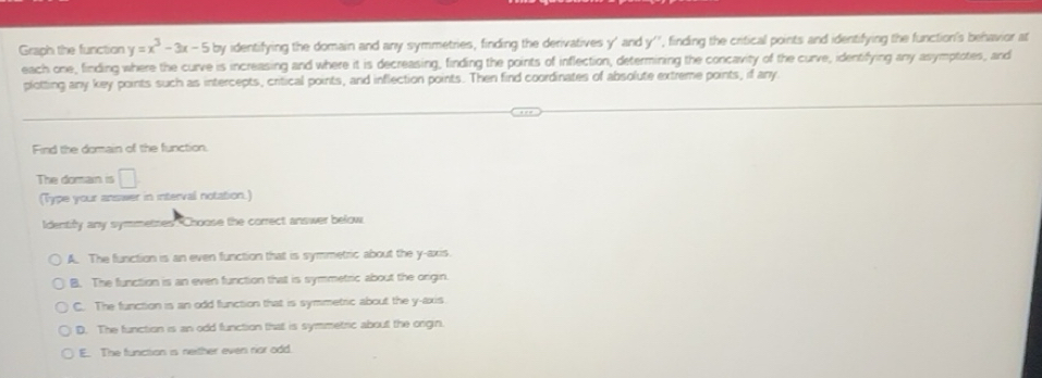 Solved: Graph the function y=x^3-3x-5 by identifying the domain and any ...