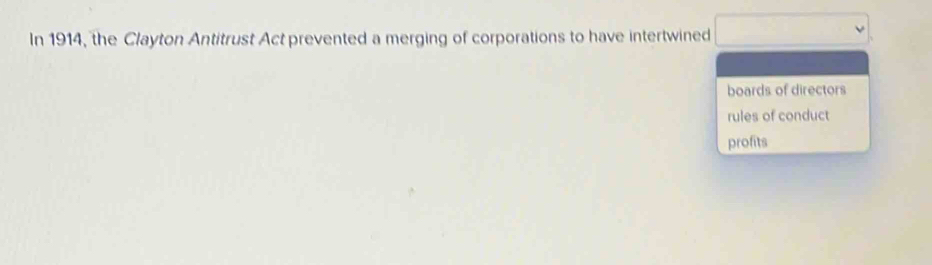 Solved: In 1914, the Clayton Antitrust Act prevented a merging of ...