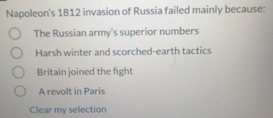 Solved: Napoleon's 1812 invasion of Russia failed mainly because: The ...