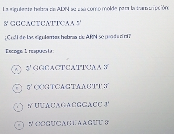 Resuelto:La siguiente hebra de ADN se usa como molde para la ...