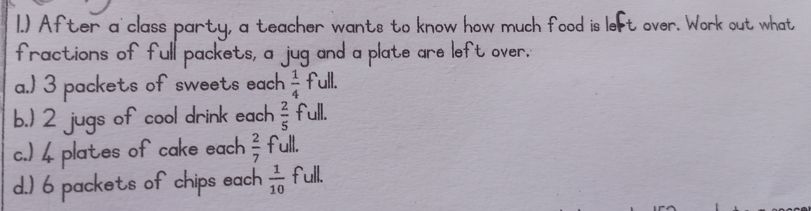 Solved: 1.) After a' class party, a teacher wants to know how much food ...