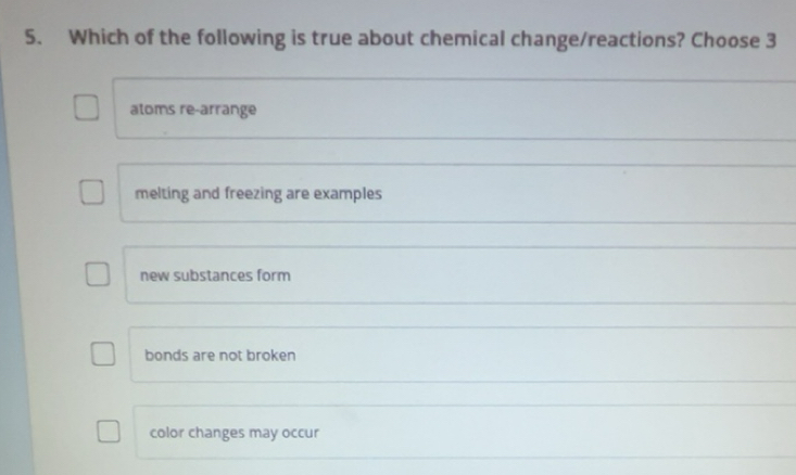 Gelöst:Which of the following is true about chemical change/reactions ...