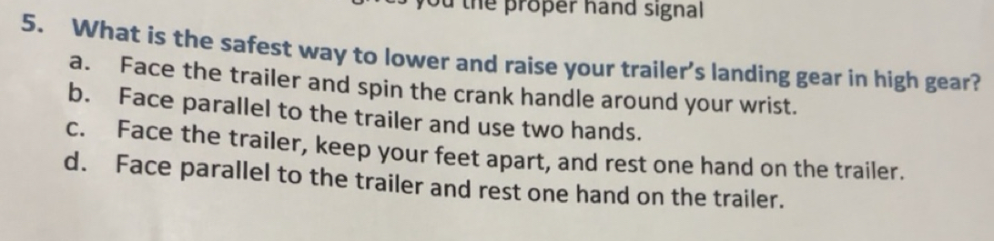 Solved: you the proper hand signal 5. What is the safest way to lower ...