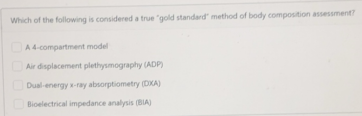 Solved: Which of the following is considered a true "gold standard ...