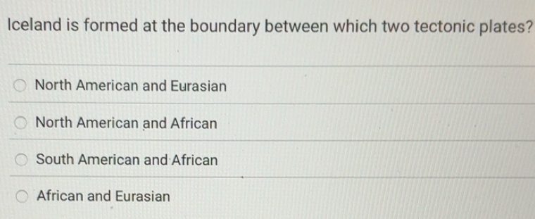 Solved: lceland is formed at the boundary between which two tectonic ...