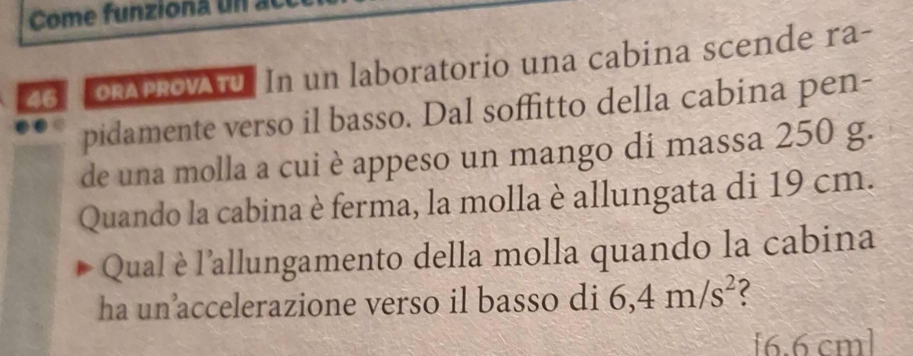 Risolto:Come funziona un ac a6 ORAPROVAT. In un laboratorio una cabina scende ra- pidamente vers