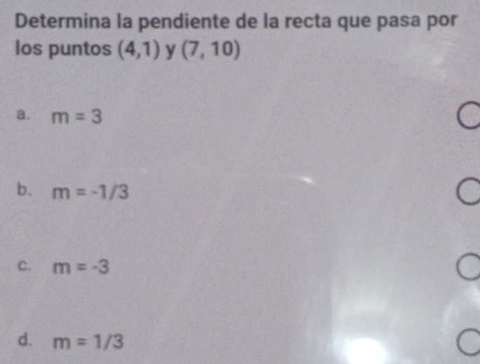 Resuelto:Determina la pendiente de la recta que pasa por los puntos (4 ...