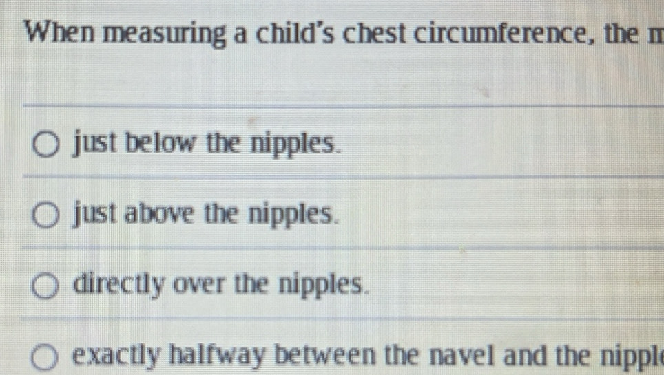 Solved: When measuring a child's chest circumference, the m just below ...