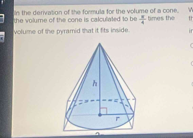 Solved: In the derivation of the formula for the volume of a cone, the ...