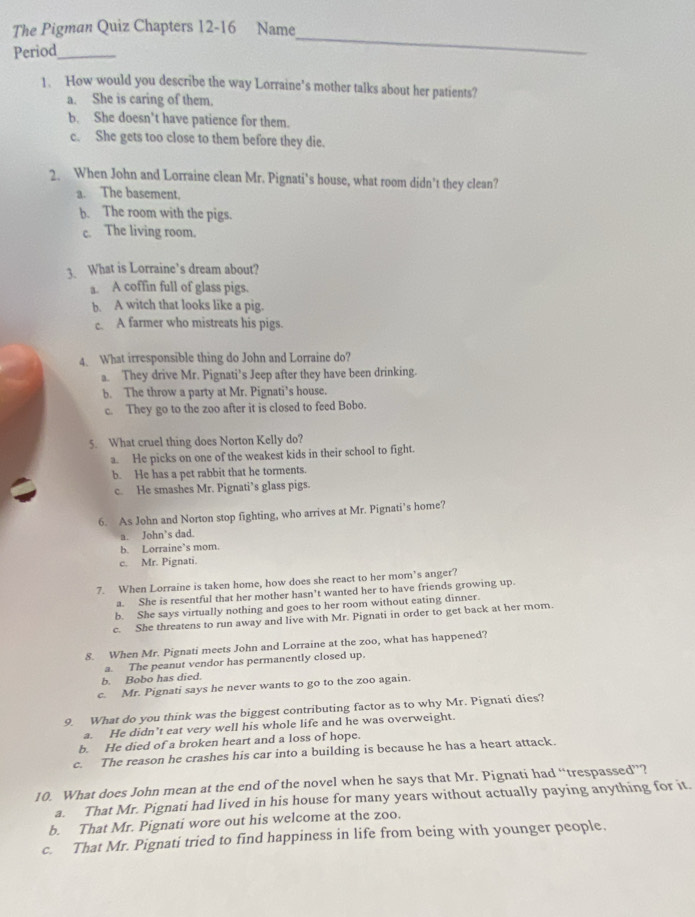 Solved: The Pigman Quiz Chapters 12-16 Name Period_ _ 1. How would you ...