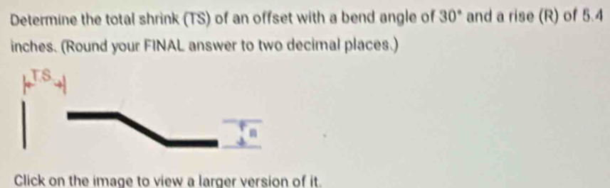 Solved: Determine the total shrink (TS) of an offset with a bend angle ...