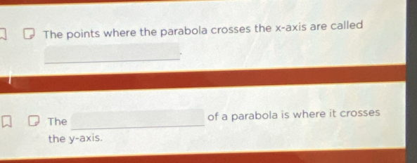 Solved: The points where the parabola crosses the x-axis are called ...