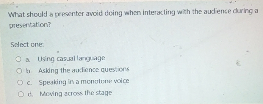 Solved: What should a presenter avoid doing when interacting with the ...