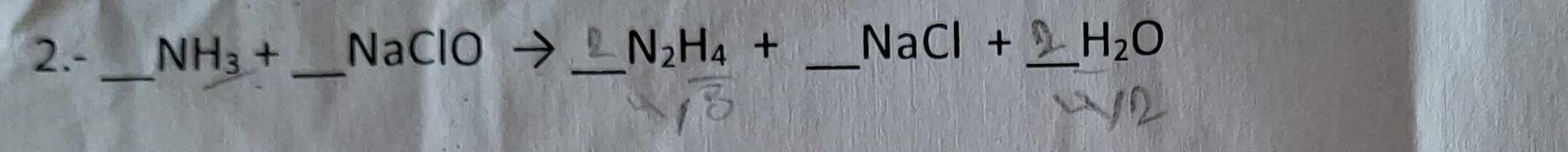 Resuelto:2.-_ NH_3+ _ NaClO _ N_2H_4+ _ NaCl+ _ H_2O