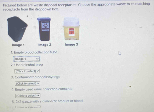 Solved: Pictured below are waste disposal receptacles. Choose the ...