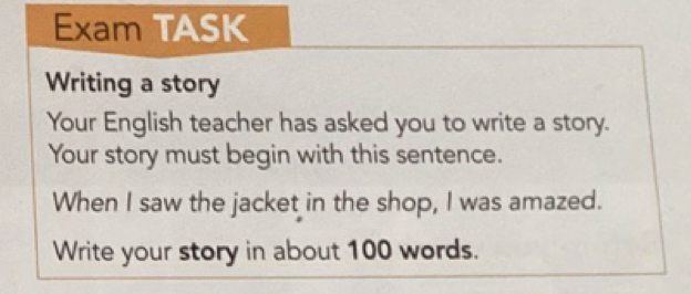Risolto:Exam TASK Writing a story Your English teacher has asked you to ...