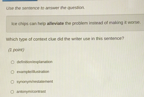 Gelöst:Use the sentence to answer the question. Ice chips can help ...
