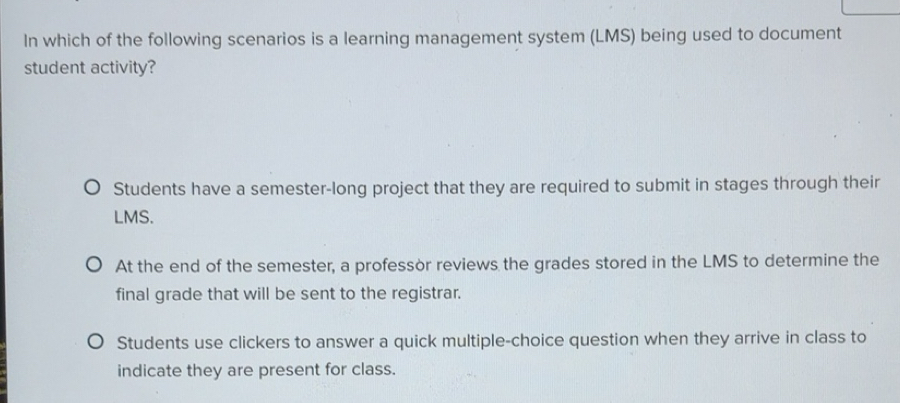 Solved: In which of the following scenarios is a learning management ...