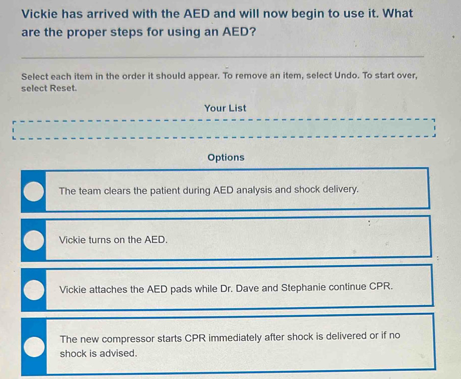 Solved: Vickie has arrived with the AED and will now begin to use it ...