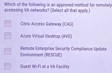 Solved: Which of the following is an approved method for remotely ...