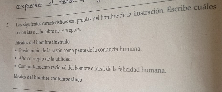 Resuelto:Las siguientes características son propias del hombre de la ...