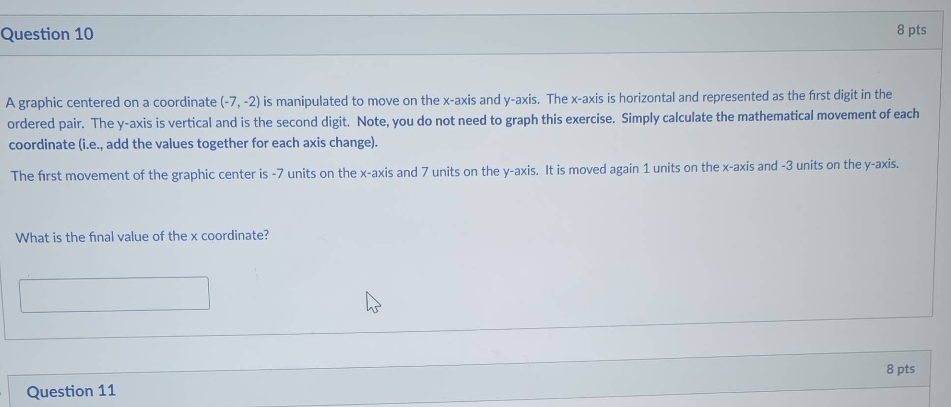 Solved: A graphic centered on a coordinate (-7,-2) is manipulated to move on the x-axis and y ...