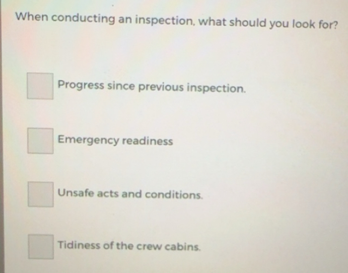 Solved: When conducting an inspection, what should you look for ...