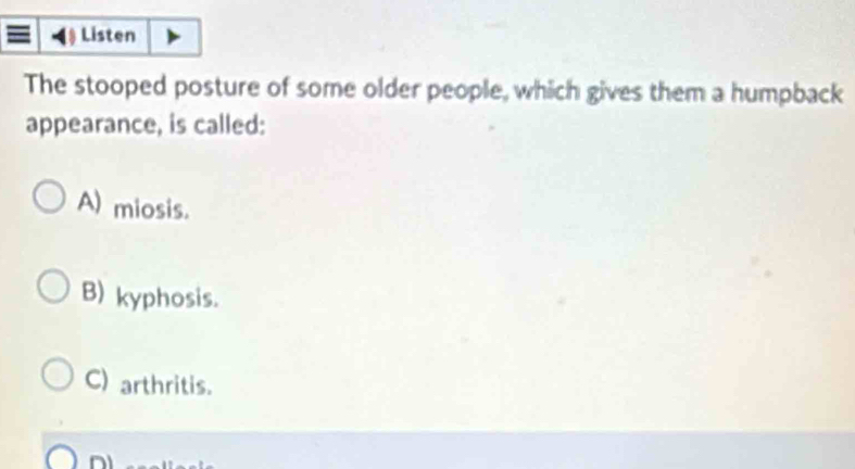 Solved: Listen The stooped posture of some older people, which gives ...