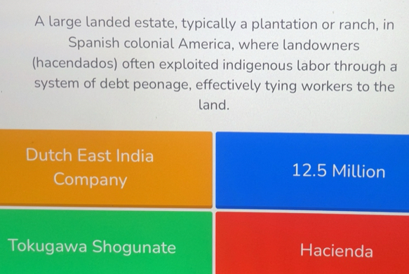 Solved: A large landed estate, typically a plantation or ranch, in ...