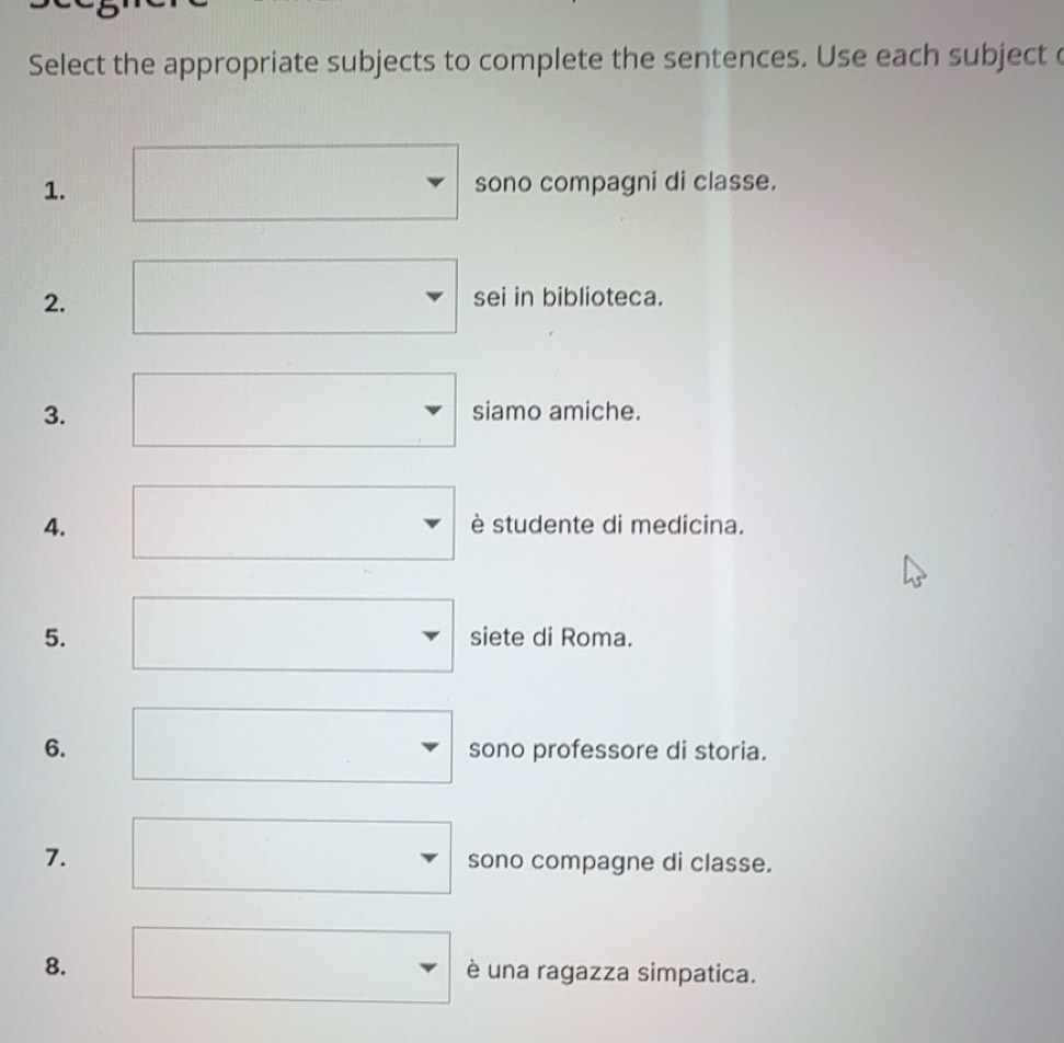 Solved: Select the appropriate subjects to complete the sentences. Use ...