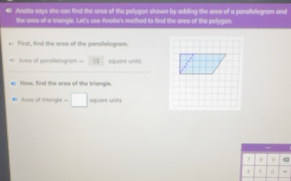 Solved: Analio says she can find the area of the polygon shown by ...