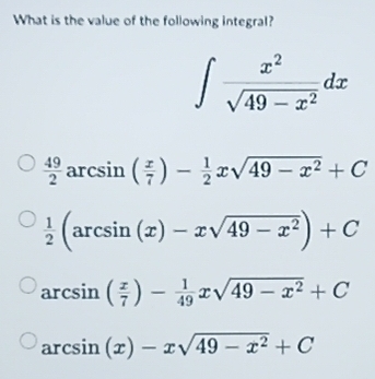 Solved: What is the value of the following integral? ∈t x^2/sqrt(49-x^2 ...