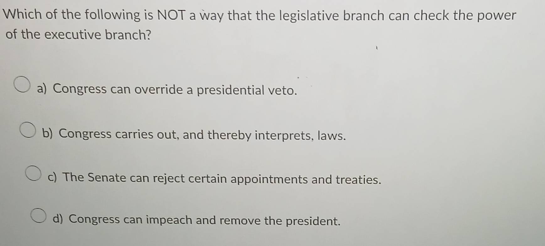 Solved: Which of the following is NOT a way that the legislative branch ...