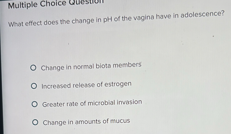 Solved: Question What effect does the change in pH of the vagina have ...