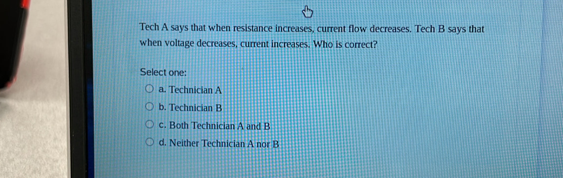 Solved: Tech A says that when resistance increases, current flow ...