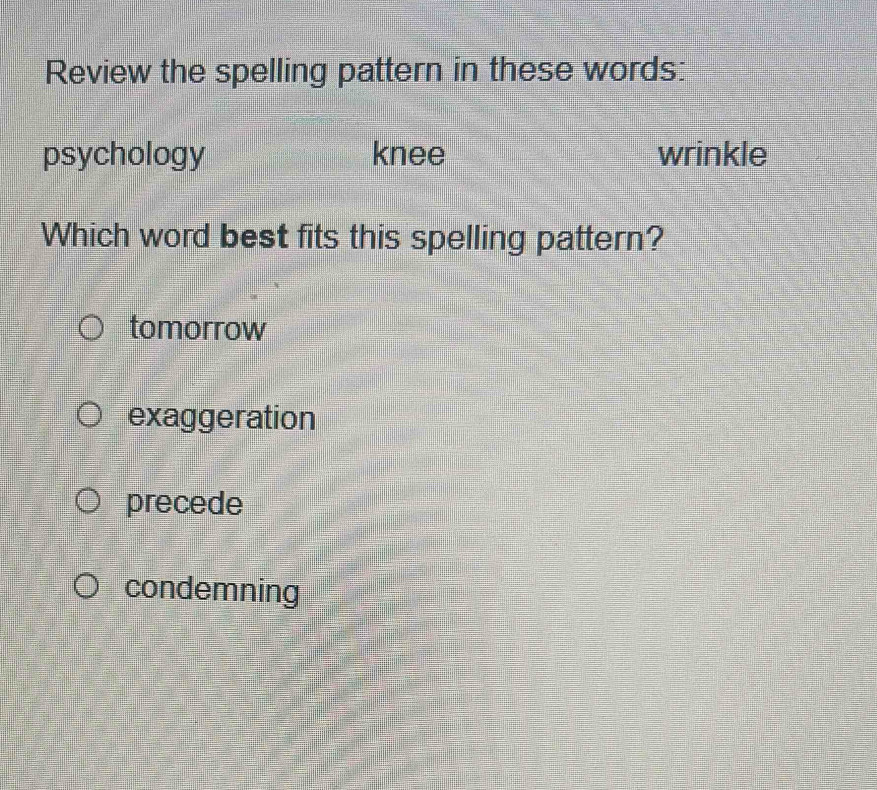 Solved: Review the spelling pattern in these words: psychology knee ...