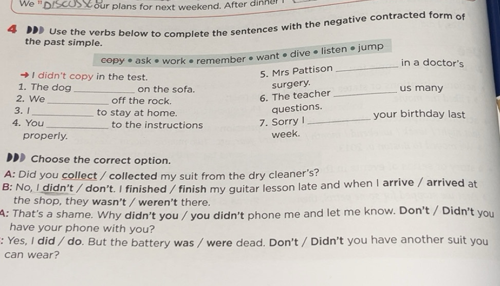 Risolto:We "_ our plans for next weekend. After dinner 4 Use the verbs ...