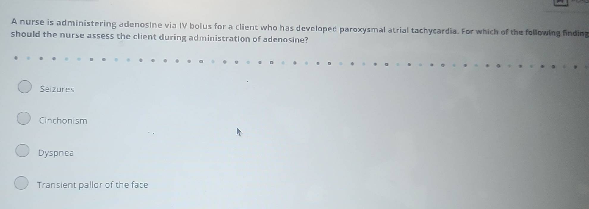 Solved: A nurse is administering adenosine via IV bolus for a client ...