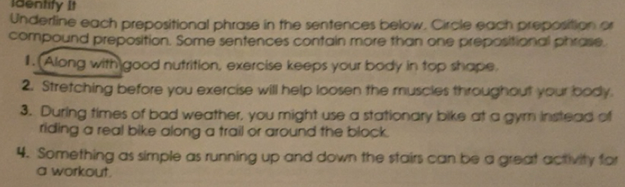 Solved: Identify It Underline each prepositional phrase in the ...