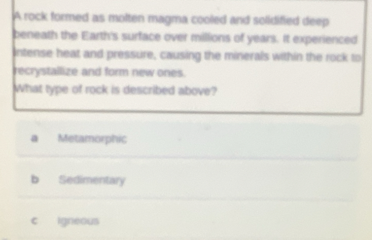 Solved: A rock formed as molten magma cooled and solidified deep ...