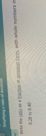 Solved: Simplifying a ratio of decimals Write the ratio as a fraction ...
