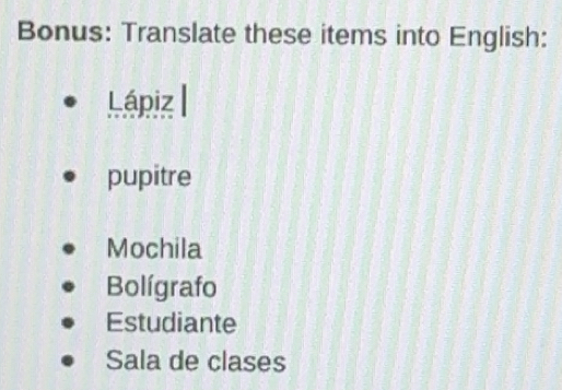 Solved: Bonus: Translate these items into English: Lápiz pupitre ...