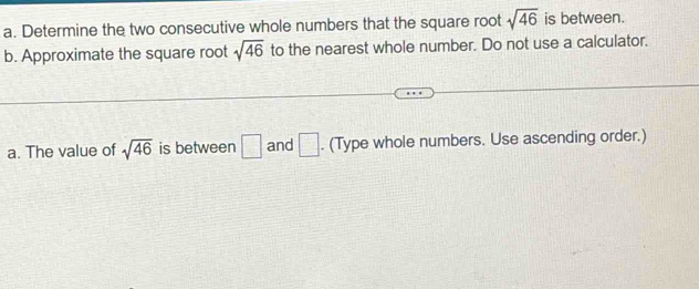 Solved: Determine the two consecutive whole numbers that the square ...