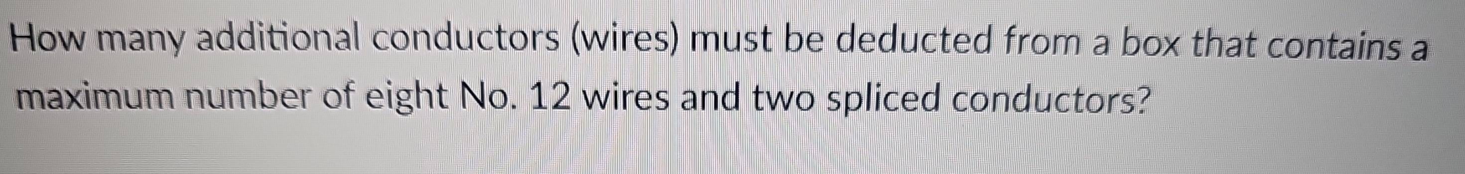 Solved: How many additional conductors (wires) must be deducted from a ...